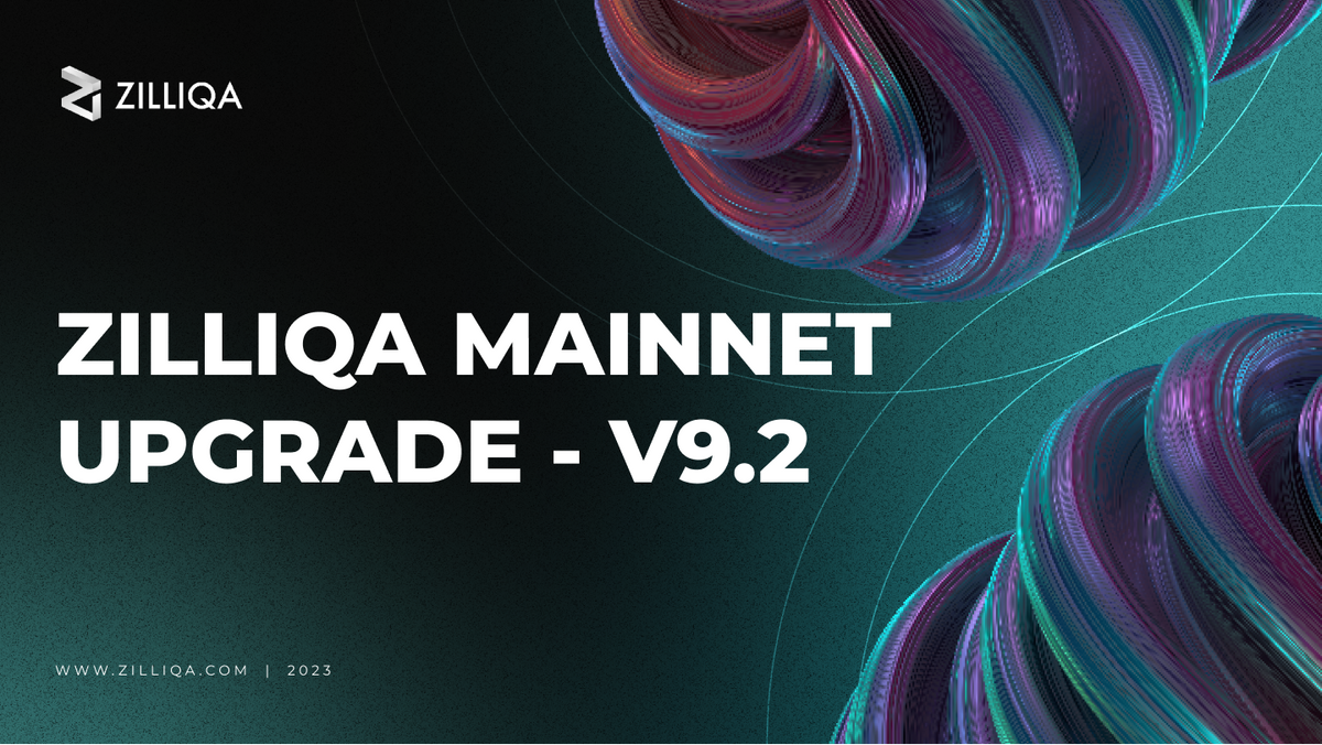 Upcoming Upgrade of Zilliqa Mainnet to v9.2 Upcoming Upgrade of Zilliqa Mainnet to v9.2